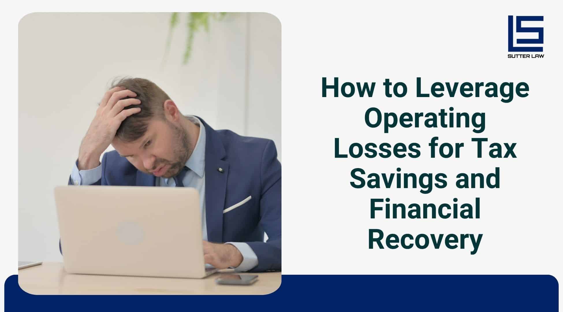 Operating Losses for Tax Savings and Financial Recovery